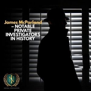 Famous Private Investigators Who Changed History